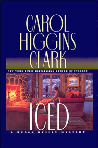 Iced (Regan Reilly Mysteries, No. 3) by Carol Higgins Clark - Book Outlet
