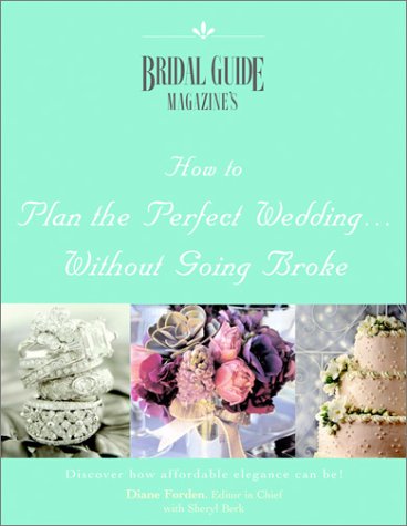 How to Plan the Perfect Wedding... Without Going Broke by Bridal Guide ...