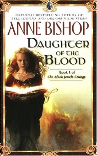Daughter of the Blood (Black Jewels Trilogy, Bk. 1) by Anne Bishop ...