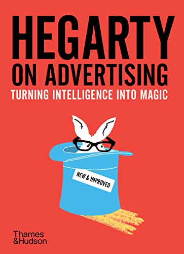 Hegarty on Advertising: Turning Intelligence Into Magic by John Hegarty ...