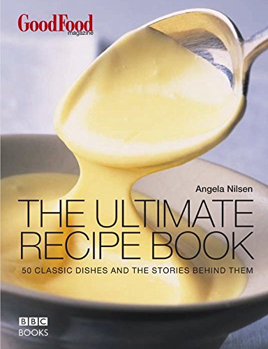 The Ultimate Recipe Book: 50 Classic Dishes and the Stories Behind Them ...