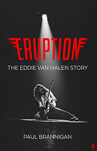 Eruption: The Eddie Van Halen Story by Paul Brannigan - Book Outlet