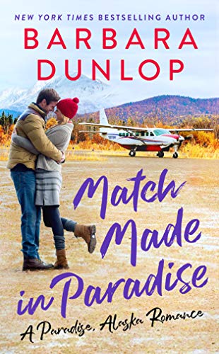 Match Made in Paradise (A Paradise, Alaska Romance, Bk. 1) by Barbara ...