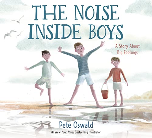 The Noise Inside Boys: A Story About Big Feelings by Pete Oswald - Book Outlet