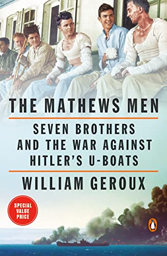 The Mathews Men: Seven Brothers and the War Against Hitler's U-boats by ...