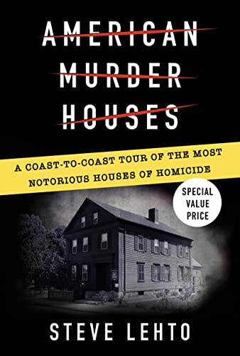 American Murder Houses: A Coast-to-Coast Tour of the Most Notorious ...