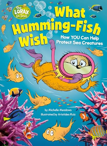 What Humming-Fish Wish: How You Can Help Protect Sea Creatures (Dr ...