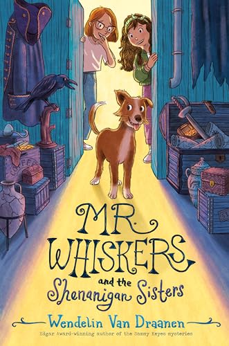 Mr. Whiskers and the Shenanigan Sisters by Wendelin Van Draanen - Book ...