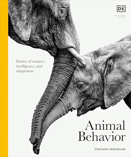 Animal Behavior: Stories of Instinct, Intelligence, and Adaptation by ...