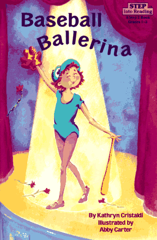 Baseball Ballerina (Step Into Reading, Step 3) by Kathryn Cristaldi ...