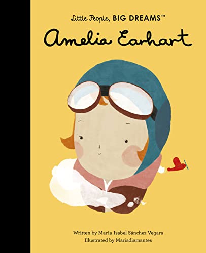Amelia Earhart (Little People, BIG DREAMS) by Maria Isabel Sanchez ...