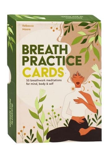 Breath Practice Cards: 50 Breathwork Meditations for Mind, Body & Self ...