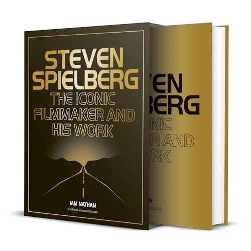Steven Spielberg: The Iconic Filmmaker and His Work by Ian Nathan ...