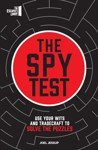 The Spy Test: Use Your Wits and Tradecraft to Solve the Puzzles (The ...