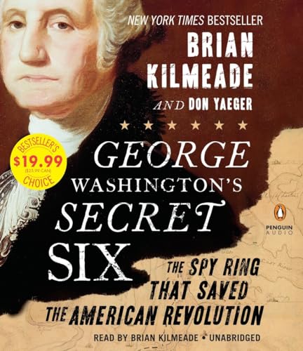 George Washington's Secret Six: The Spy Ring That Saved the America ...