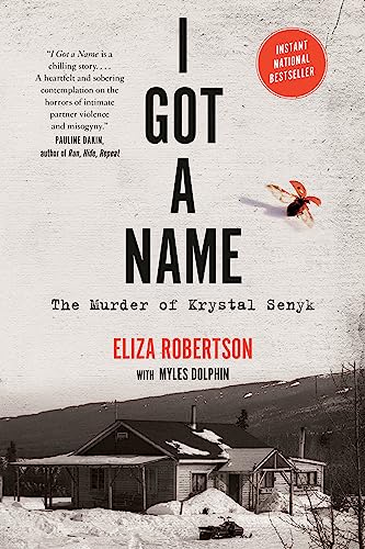 I Got a Name: The Murder of Krystal Senyk by Eliza Robertson - Book Outlet