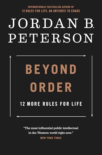 Beyond Order: 12 More Rules for Life by Jordan P. Peterson - Book Outlet