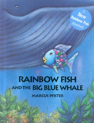 Rainbow Fish And The Big Blue Whale by Marcus Pfister - Book Outlet