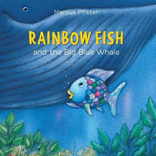 Rainbow Fish and the Big Blue Whale by Marcus Pfister - Book Outlet