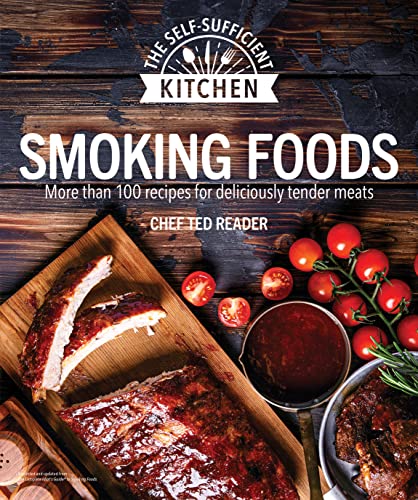 Smoking Foods: More Than 100 Recipes for Deliciously Tender Meals by ...