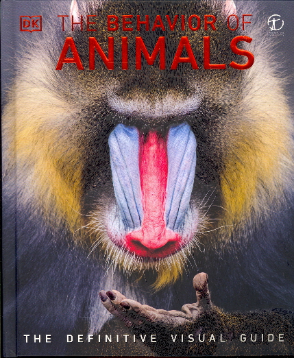 The Behavior of Animals: The Definitive Visual Guide by DK Publishing ...