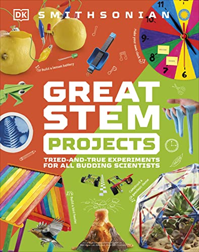 Great STEM Projects: Tried-And-True Experiments For All Budding ...