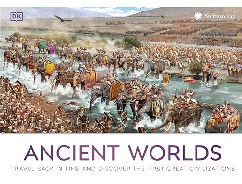 Ancient Worlds: Travel Back in Time and Discover the First Great ...