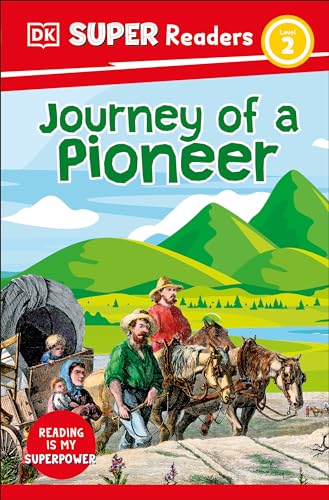 Journey of a Pioneer (DK Super Reader, Level 2) by DK Publishing - Book ...