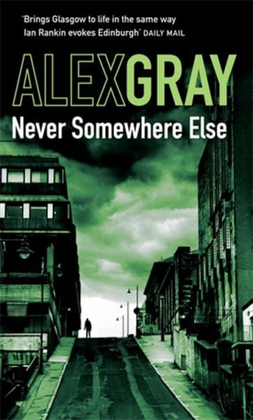 Never Somewhere Else (DCI Lorimer) by Alex Gray - Book Outlet
