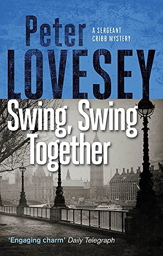 Swing, Swing Together (Sergeant Cribb, Bk. 7)