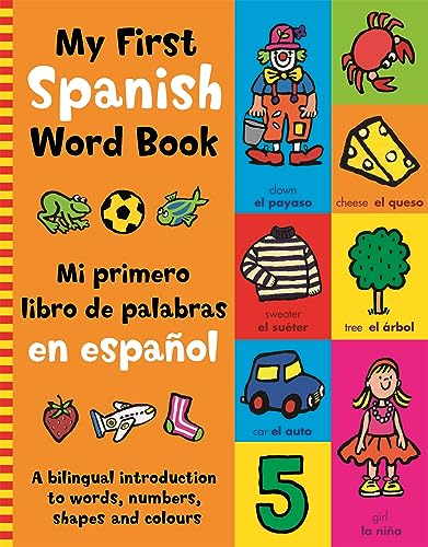 My First Spanish Word Book/Mi Primero Libro de Palabras en Español: A ...