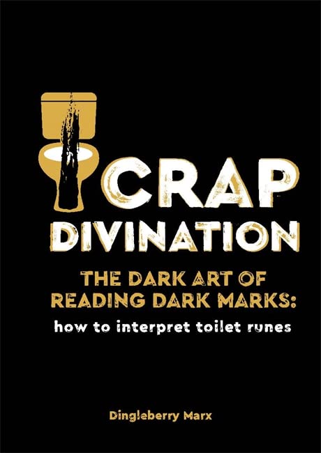 Crap Divination: The Dark Art of Reading Dark Marks: How to Interpret ...