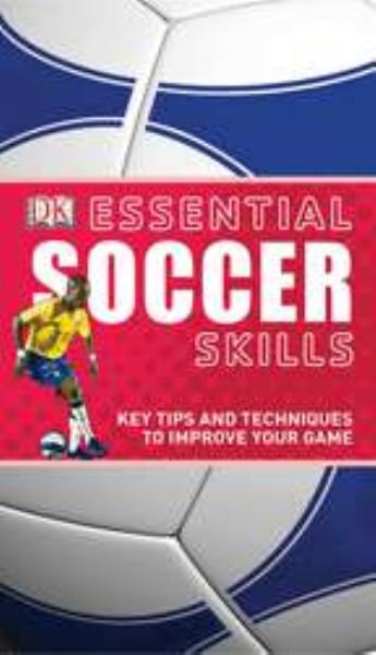 Soccer Skills (Essential Skills) by DK Publishing - Book Outlet