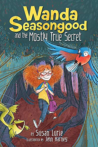 Wanda Seasongood and the Mostly True Secret (Wanda Seasongood, Bk.1) by ...