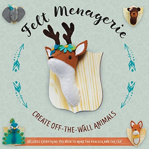 Felt Menagerie: Create Off-the-Wall Animals - Becker & Mayer - Book Outlet