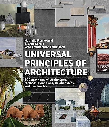 Universal Principles of Architecture: 100 Architectural Archetypes ...
