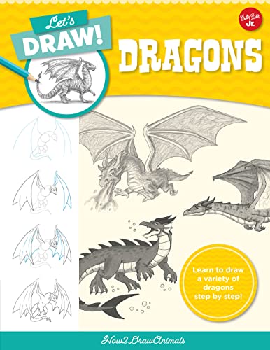 Let's Draw Dragons: Learn to Draw a Variety of Dragons Step by Step ...
