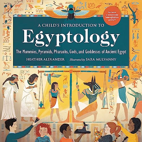 Egyptology: The Mummies, Pyramids, Pharaohs, Gods, and Goddesses of ...