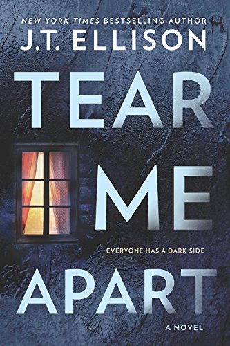 Tear Me Apart by J. T. Ellison - Book Outlet