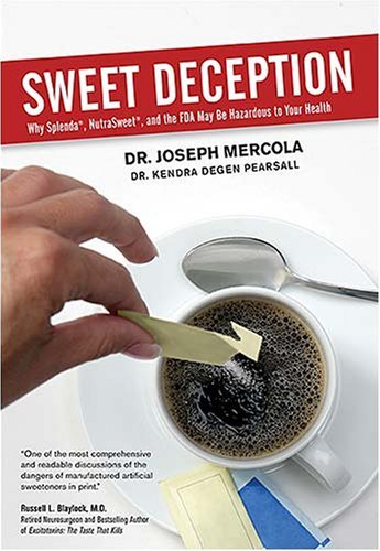Sweet Deception: Why Splenda, NutraSweet, and the FDA May Be Hazardous ...