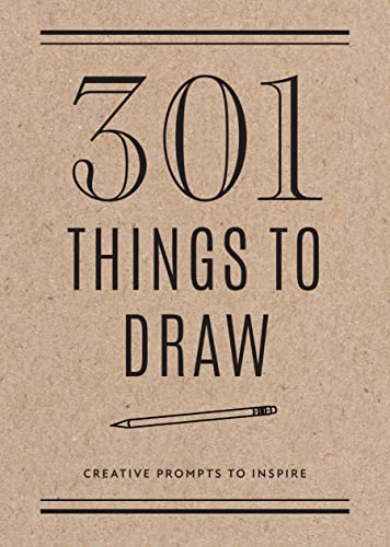 301 Things to Draw: Creative Prompts to Inspire (Creative Keepsakes, Bk ...
