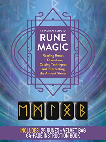 A Practical Guide to Rune Magic: Reading Runes in Divination, Casting ...