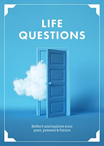 Life Questions: Reflect and Explore Your Past, Present, and Future by ...