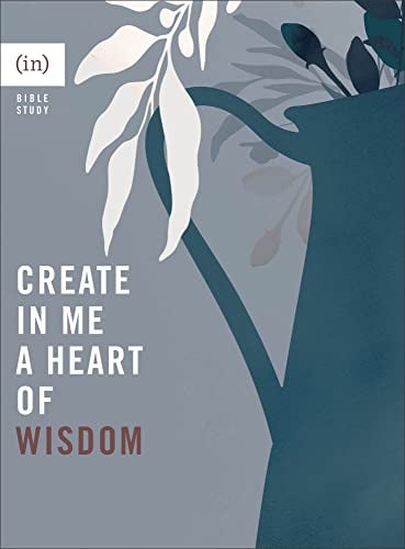 Create in Me a Heart of Wisdom (in) Bible Study by Revell - Book Outlet