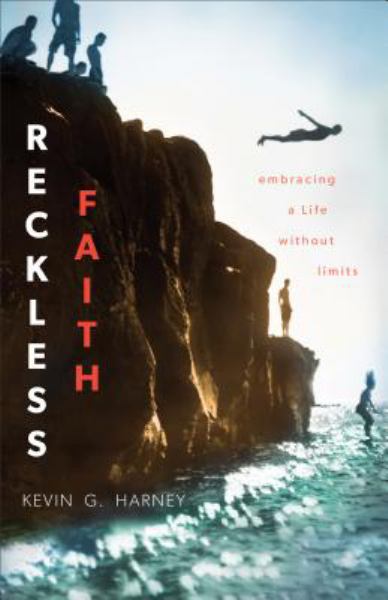 Reckless Faith by Kevin G. Harney - Book Outlet