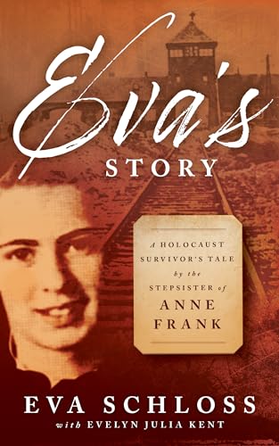 Eva's Story: A Holocaust Survivor’s Tale by the Stepsister of Anne ...