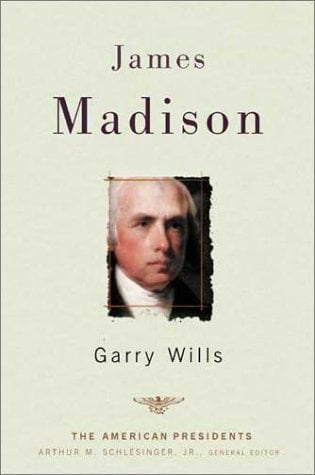James Madison: The 4th President 1809-1817 (The American President ...