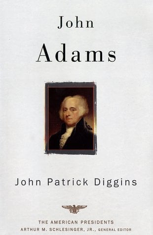 John Adams (American Presidents) by John Patrick Diggins - Book Outlet