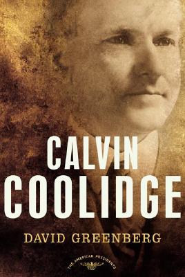 Calvin Coolidge: The 30th President 1923-1929 (The American President ...