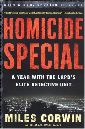 Homicide Special: A Year with the LAPD's Elite Detective Unit by Miles ...